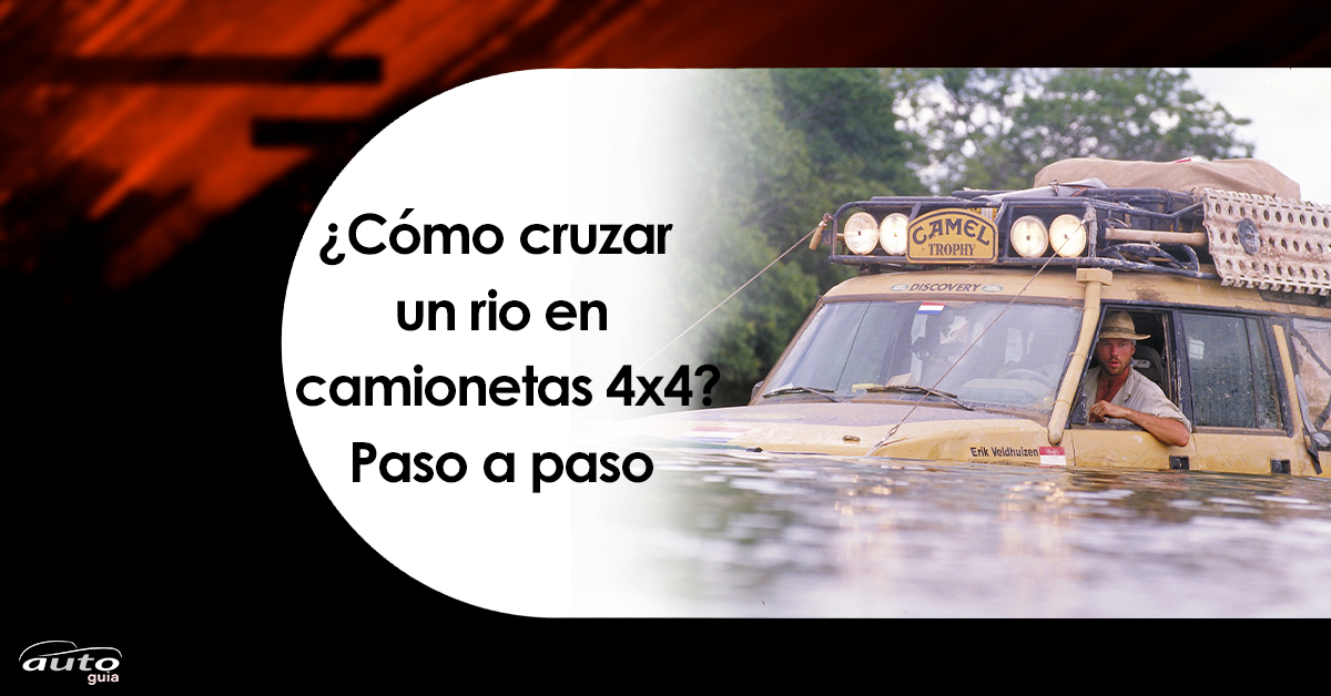 ¿Cómo cruzar un rio en camionetas 4x4? Paso a paso - Autoguia